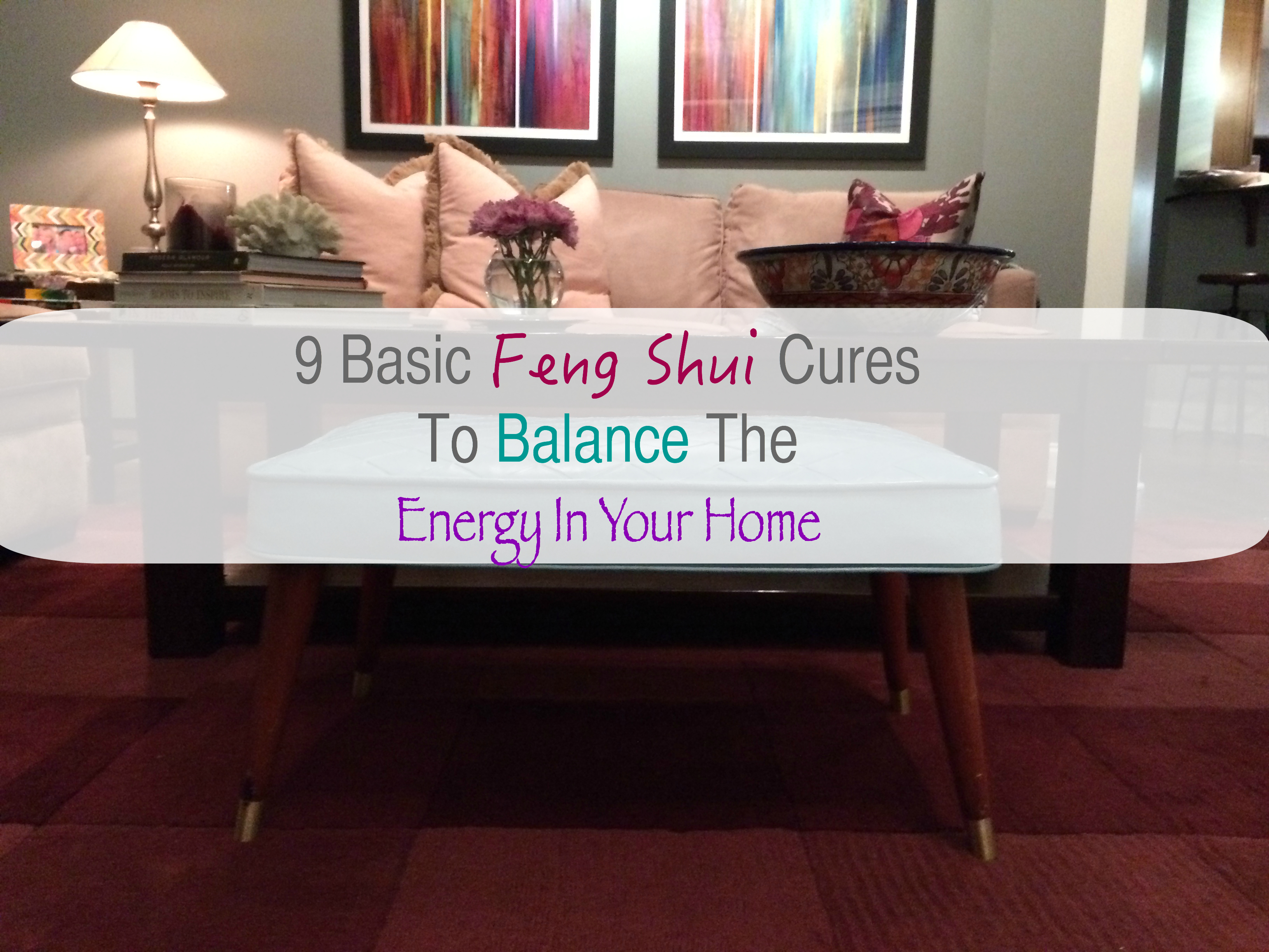 9 Feng Shui Cures: Home Energy & Balance |Gates Interior