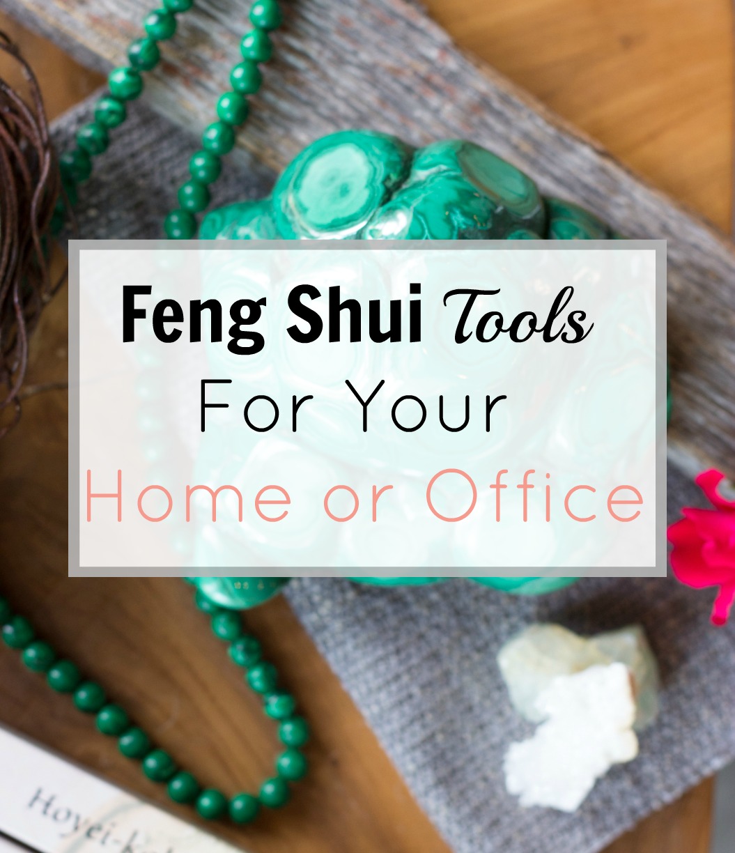 Feng Shui Tools For Your Home - Amanda Gates